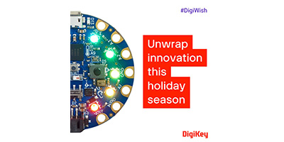 DigiKey's 15th Annual DigiWish Giveaway | DigiKey